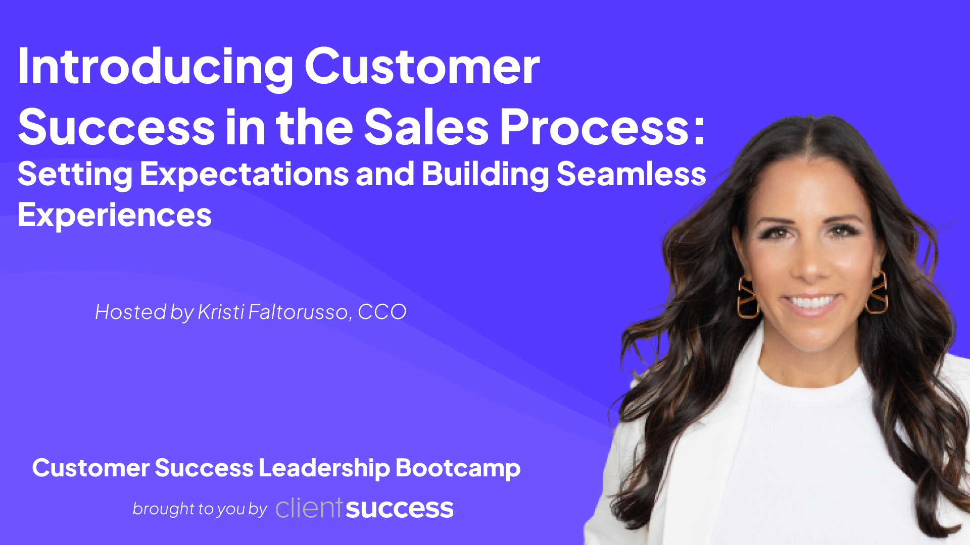 On-Demand: CS Leadership Bootcamp Q2 2024 [Session 3] - ClientSuccess CSM Resources